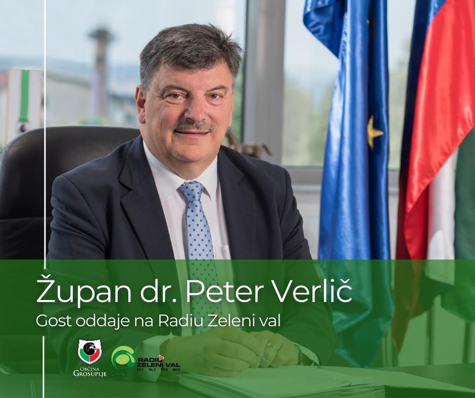 Župan dr. Peter Verlič gost oddaje na radiu Zeleni val | Občina Grosuplje | MojaObčina.si
