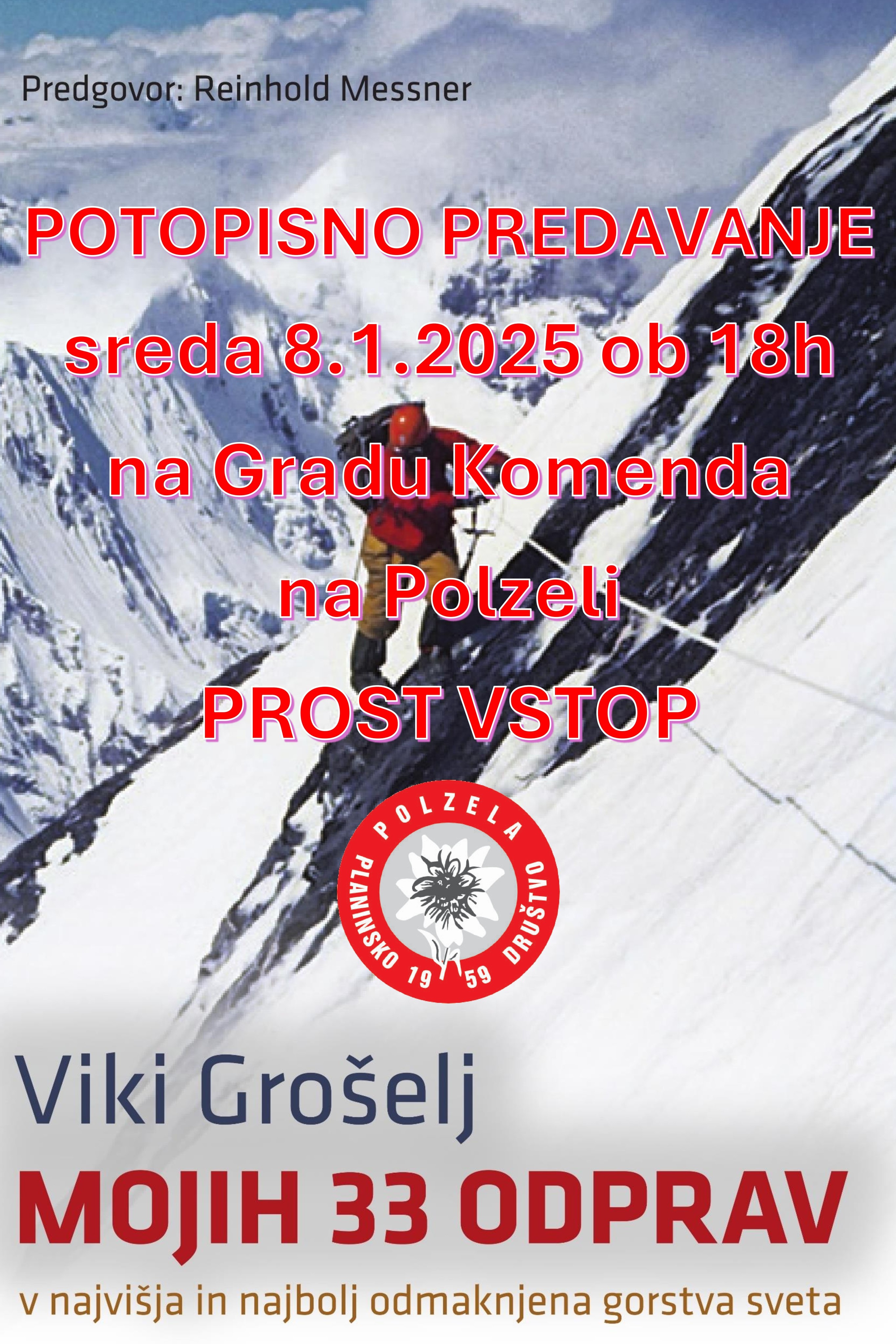 POTOPISNO PREDAVANJE: Viki Grošelj - Mojih 33 odprav /Sreda, 8. 1. 2025, ob 18. uri, Grad ...