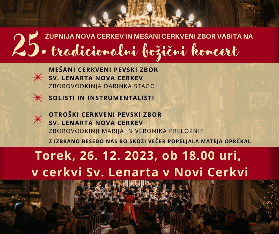 25. TRADICIONALNI BOŽIČNI KONCERT MEŠANEGA CERKVENEGA PEVSKEGA ZBORA SV. LENARTA NOVA CERKEV ...